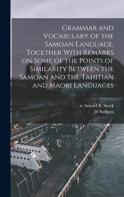 GRAMMAR AND VOCABULARY of the Samoan Language, Together With Remarks on ...