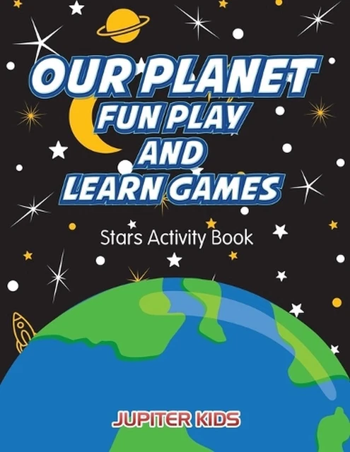OUR PLANET FUN Play And Learn Games: Stars Activity Book by Jupiter ...