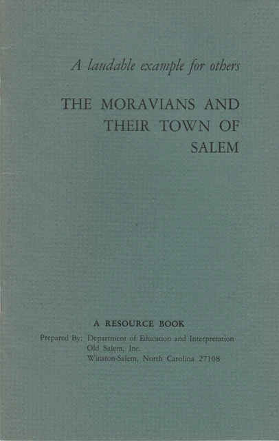 THE MORAVIANS AND Their Town of Salem [Pamphlet] Department of ...