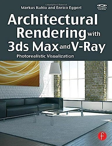 ARCHITECTURAL RENDERING WITH 3ds Max and V-Ray: Photorealistic ...