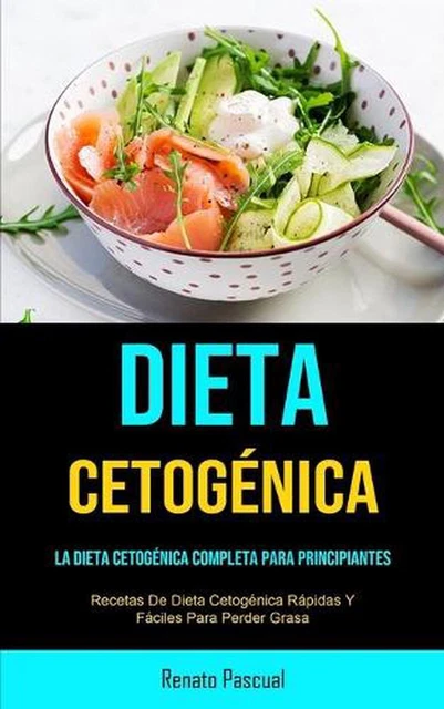 DIETA CETOGNICA: LA Dieta Cetog?nica Completa Para Principiantes ...
