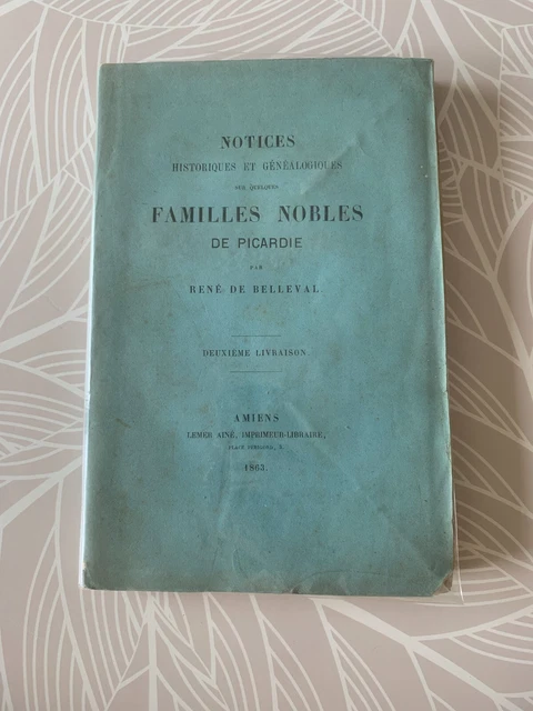 NOTICES HISTORIQUES ET généalogiques sur quelques familles nobles de ...