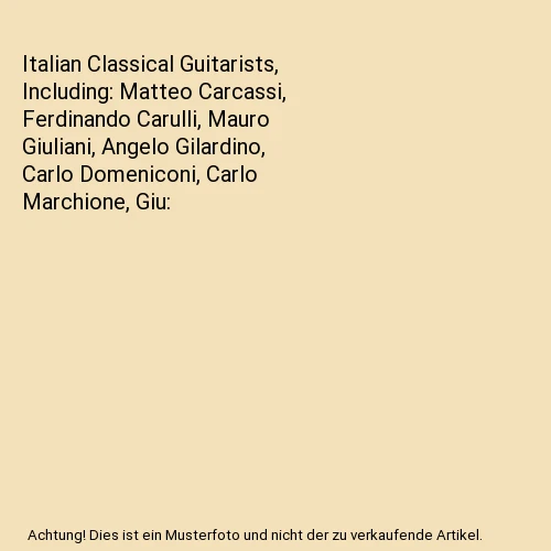 ITALIAN CLASSICAL GUITARISTS, Including: Matteo Carcassi, Ferdinando ...