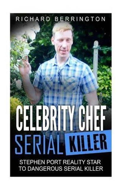 CELEBRITY CHEF SERIAL Killer: Stephen Port Reality Star to Dangerous ...