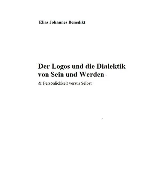 DER LOGOS UND die Dialektik von Sein und Werden - Das Ego versus "ICH ...