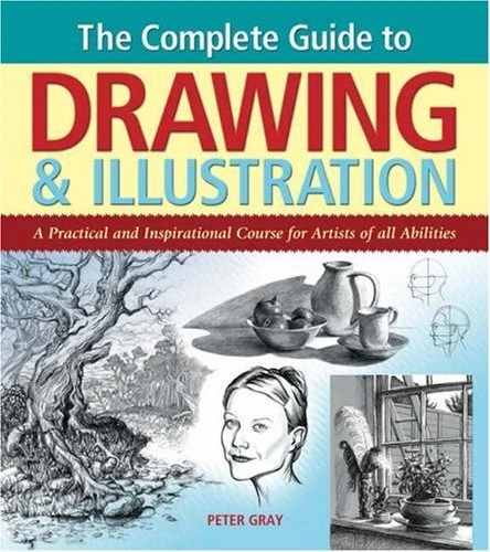 COMPLETE GUIDE TO Drawing & Illustration: A Practica... by Gray, Peter ...