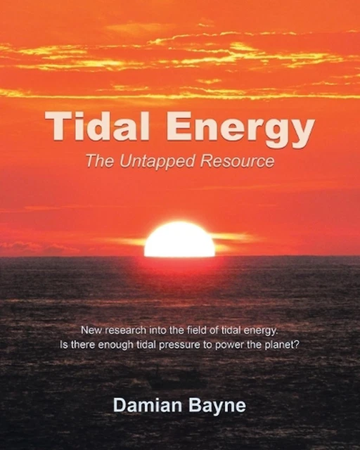 TIDAL ENERGY: THE Untapped Resource by Damian Bayne Paperback Book EUR ...