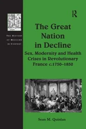 THE GREAT NATION in Decline: Sex, Modernity and Health Crises in ...