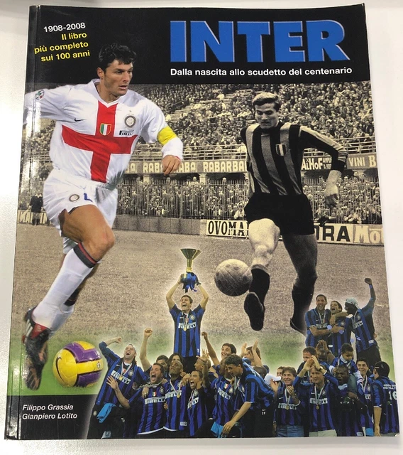 LIBRO INTER DALLA nascita allo scudetto del centenario 1908-2008 EUR 10 ...