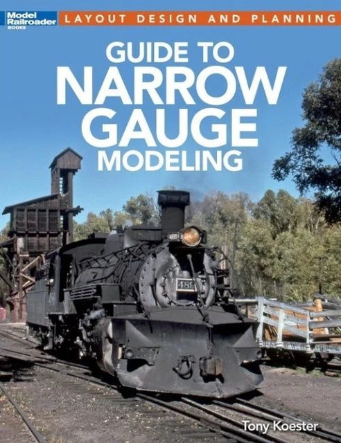 GUIDE TO NARROW Gauge Modeling by Tony Koester (Paperback / softback ...