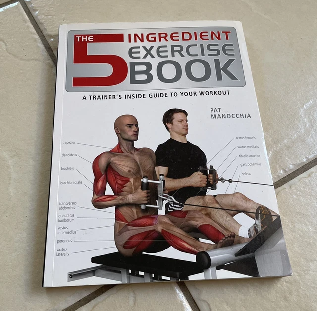 THE 5 INGREDIENT Exercise Book by Pat Manocchia - A Trainer's Inside ...