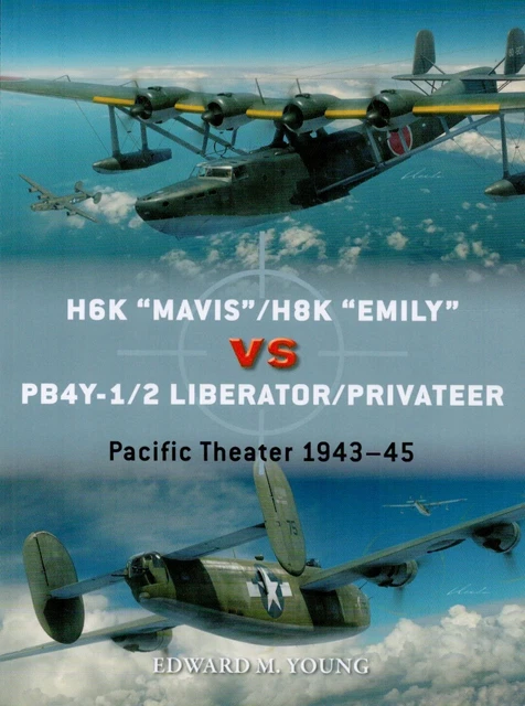 H6K 'MAVIS' / H8K 'Emily' Vs Pb4Y-1/2 Liberator/Privateer - Osprey Duel ...