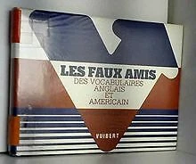 LES FAUX AMIS. Des Vocabulaires anglais et americain. de M... | Livre ...