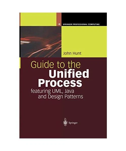 GUIDE TO THE Unified Process featuring UML, Java and Design Patterns, John Hunt EUR 55,26 ...