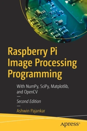 RASPBERRY PI IMAGE Processing Programming: With Numpy, Scipy ...