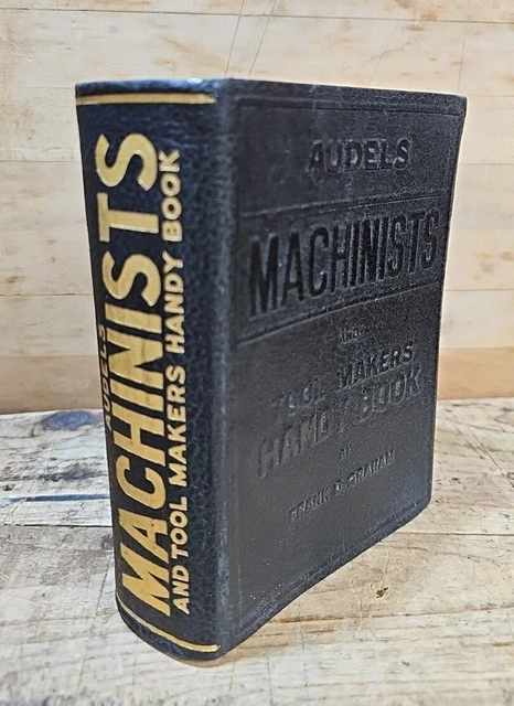 AUDELS MACHINISTS AND Tool Makers Handy Book by Frank D. Graham 1942 ...