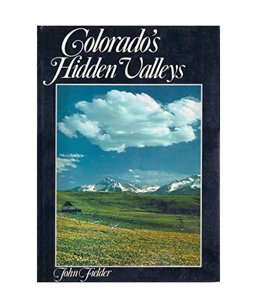 COLORADO'S HIDDEN VALLEYS, Fielder, John EUR 42,64 - PicClick FR