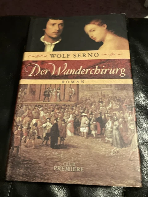 HISTORISCHER ROMAN DER Wanderchirurg von Wolf Serno Gebundene Ausgabe ...