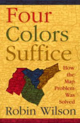 FOUR COLORS SUFFICE: How the Map Problem Was Solved by Wilson, Robin £ ...