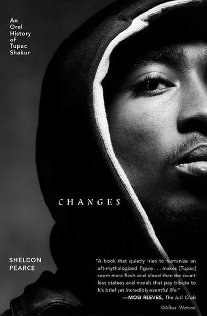 CHANGES: AN ORAL History of Tupac Shakur by Sheldon Pearce (English ... CHANGES: AN ORAL History of Tupac Shakur by Sheldon Pearce (English ...