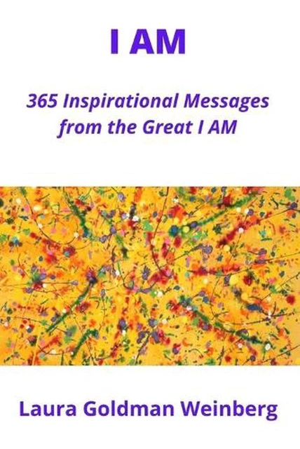 I AM: 365 Inspirational Messages from the Great I AM by Laura Goldman ...