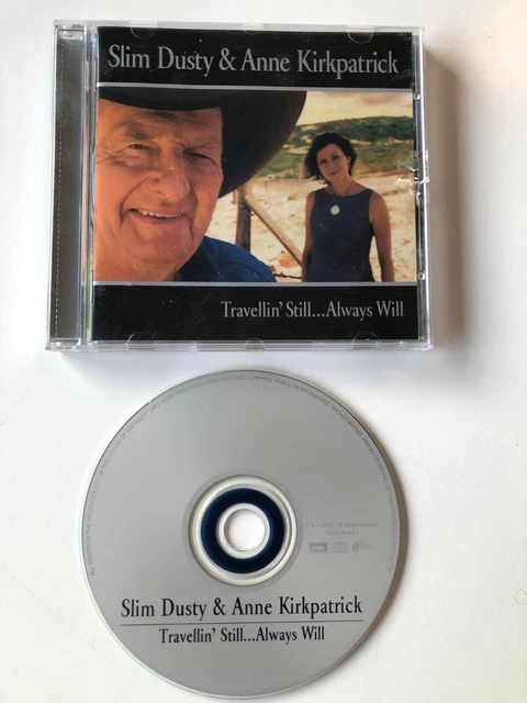 SLIM DUSTY & ANNE KIRKPATRICK Travellin' Still... Always Will CD 2002 ...