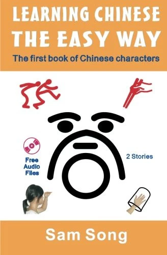 LEARNING CHINESE THE EASY WAY: READ & UNDERSTAND THE By Sam Song ...