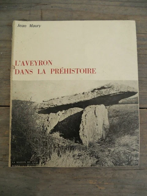 JEAN MAURY: L'AVEYRON dans la préhistoire/ La Maison du Livre Rodez ...