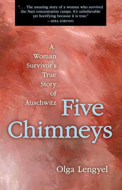 FIVE CHIMNEYS: A Woman Survivor's True Story of Auschwitz by Olga ...