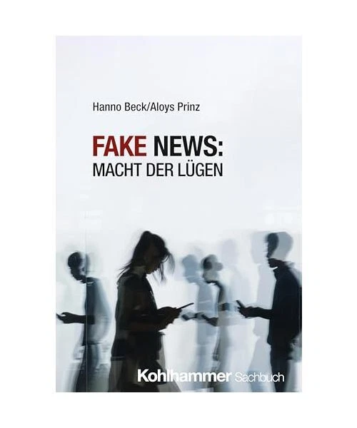 FAKE NEWS: MACHT der Lügen: Macht Der Lugen, Beck, Hanno; Prinz, Aloys ...