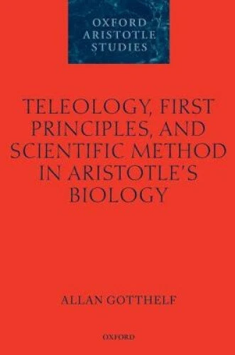 TELEOLOGY, FIRST PRINCIPLES, and Scientific Method in Aristotle's ...