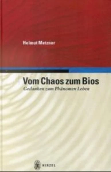 VOM CHAOS ZUM Bios: Gedanken zum Phänomen Leben Metzner, Helmut: EUR 5 ...