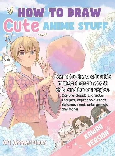ART ACCELERATORS HOW to Draw Cute Anime Stuff (Relié) EUR 32,27 ...