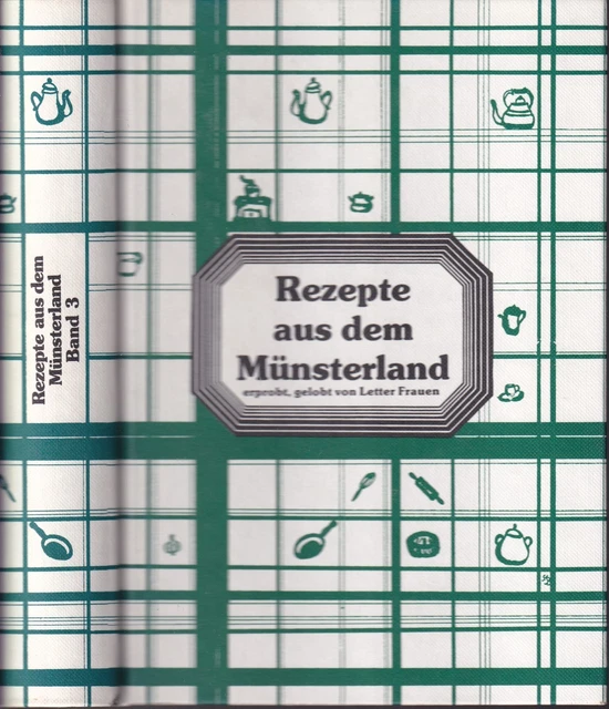 REZEPTE AUS DEM Münsterland erprobt, gelobt von Letter Frauen Band 3 ...
