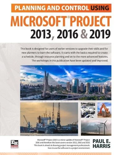 PAUL E HARRIS Planning and Control Using Microsoft Project 2013, 2016 & (Poche) EUR 52,73 ...