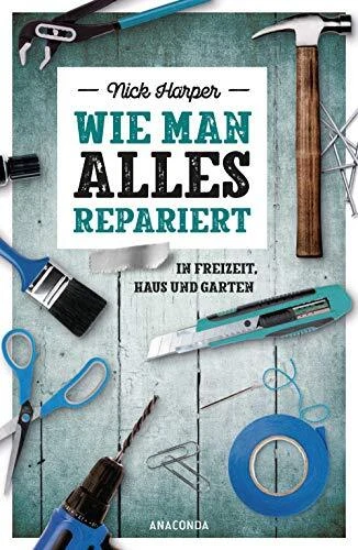 HUBERT MANIA NICK Har Wie man alles repariert: In Freizeit, Haus und ...