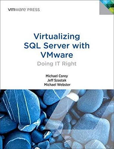 VIRTUALIZING SQL SERVER with VMware: Doing it Right (... by Corey ...