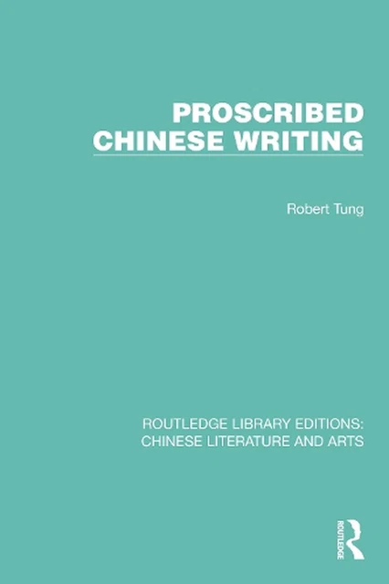 PROSCRIBED CHINESE WRITING by Robert Tung Hardcover Book EUR 176,29 - PicClick FR