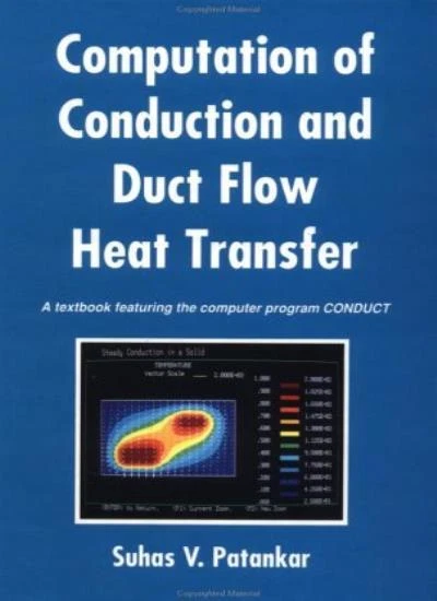 COMPUTATION OF CONDUCTION and Duct Flow Heat Transfer, Patankar ... COMPUTATION OF CONDUCTION and Duct Flow Heat Transfer, Patankar ...