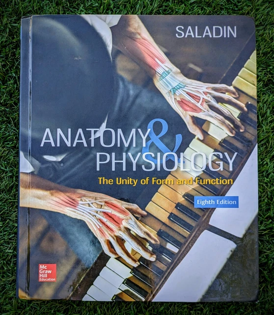 ANATOMY AND PHYSIOLOGY: the Unity of Form and Function by Saladin, 8th ...