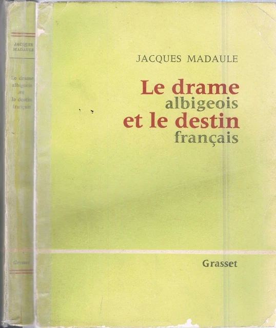 LE DRAME ALBIGEOIS & le DESTIN FRANÇAIS de Jacques MADAULE Croisade en ...