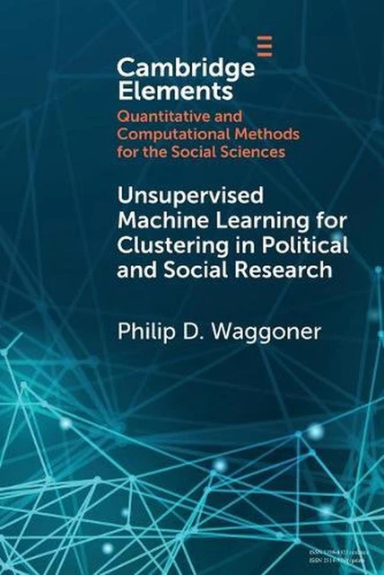 Unsupervised Machine Learning For Clustering In Political And Social