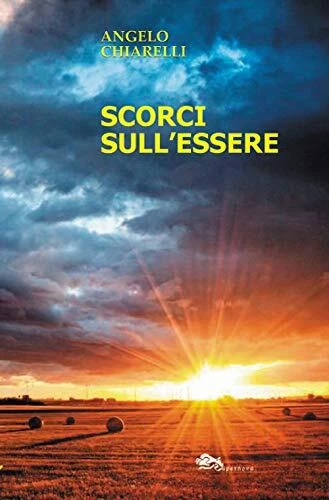 9788868691936 SCORCI SULL'ESSERE - Angelo Chiarelli,F. Spinelli EUR 12 ...