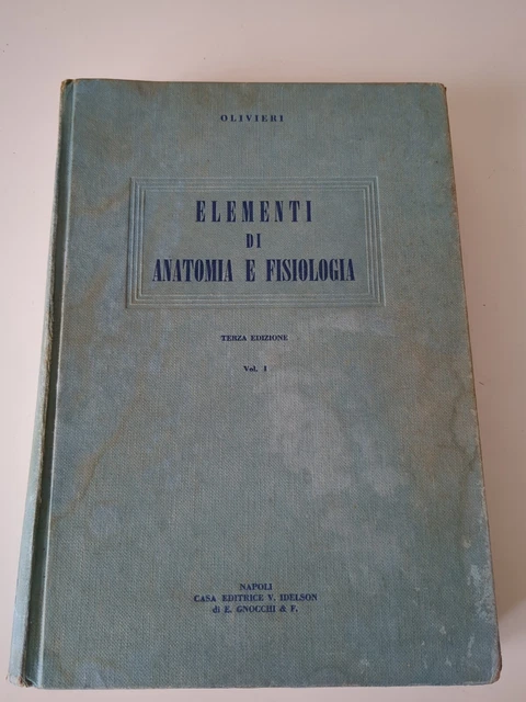 ELEMENTI DI ANATOMIA e fisiologia Vol 1 Olivieri 1957? 3a Ed. Idelson ...