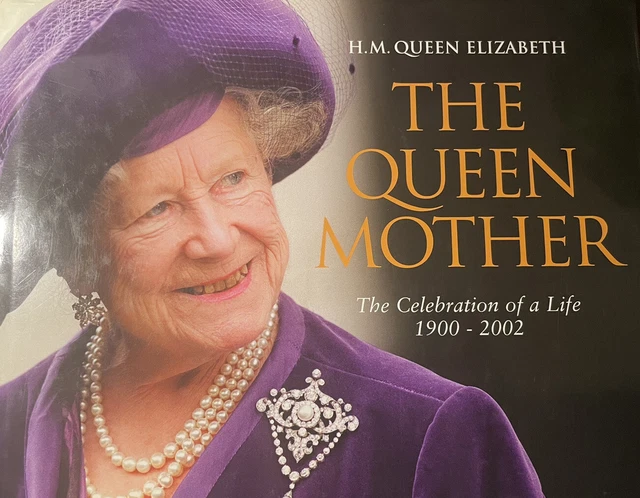 HM QUEEN ELIZABETH The Queen Mother: The Celebration Of A Life 1900 ...
