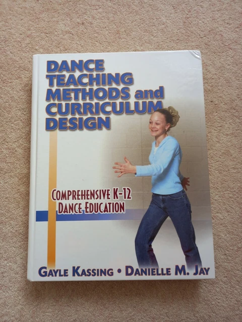DANCE TEACHING METHODS and Curriculum Design: Comprehensive K-12 Dance ...