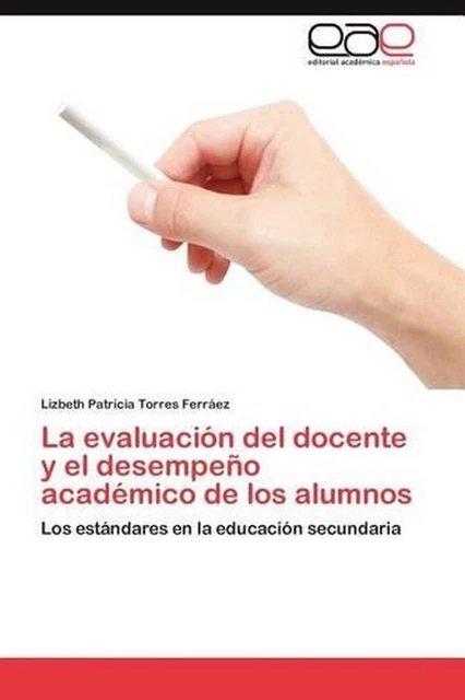 LA EVALUACION DEL Docente y El Desempeno Academico de Los Alumnos: Los ...