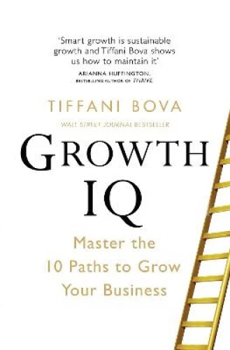 GROWTH IQ: MASTER the 10 Paths to Grow Your Business by Bova, Tiffani ...