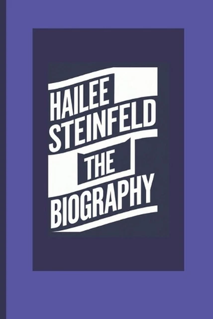 BIOGRAPHY OF HAILEE Steinfeld: A Versatile Talent Redefining Stardom ...