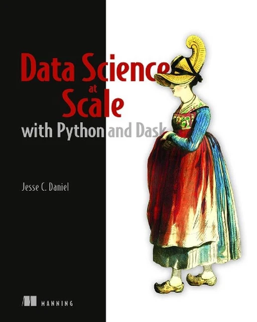 DATA SCIENCE AT Scale with Python and Dask by Jesse Daniel (English ...
